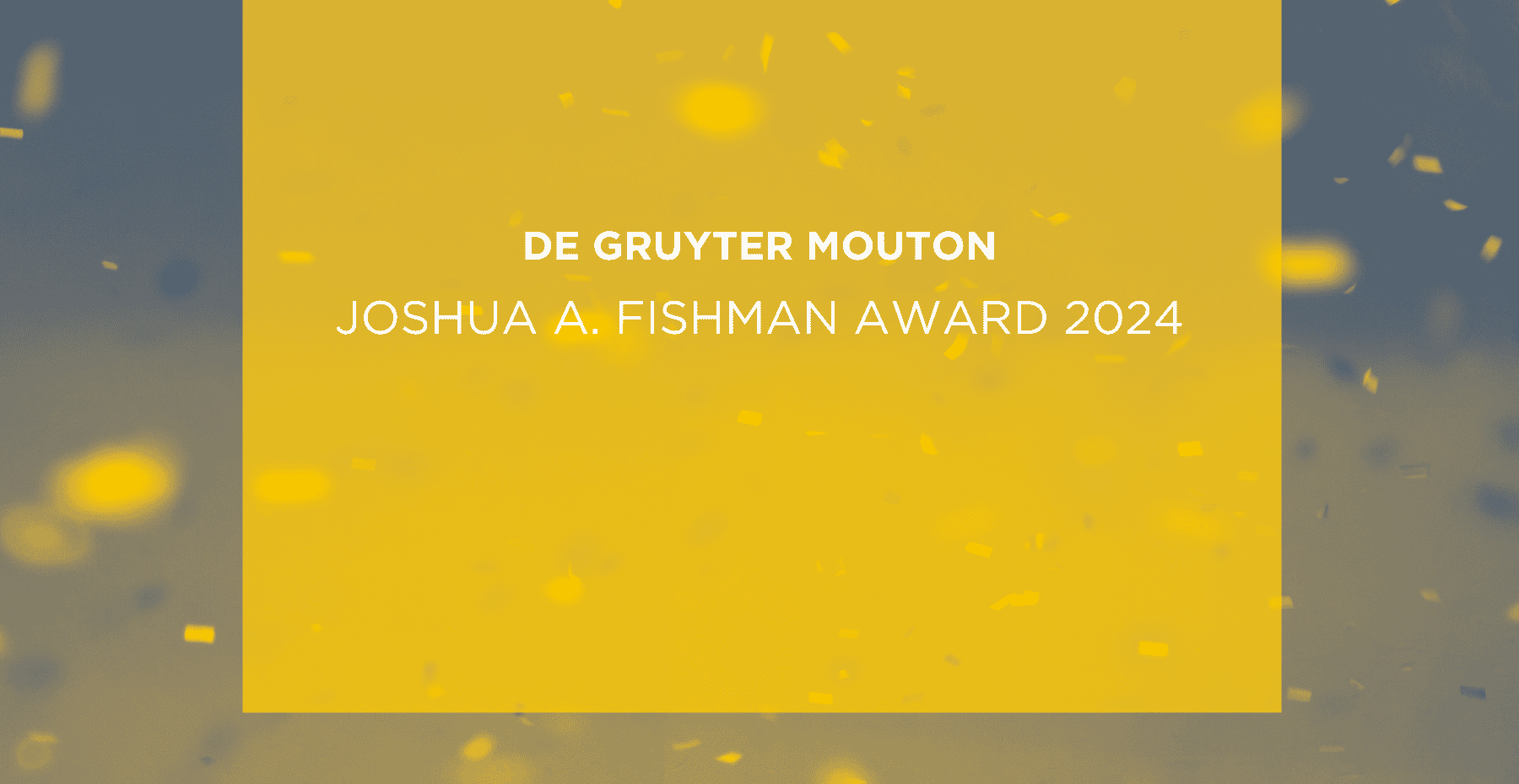 Congratulations, Winners of the 2024 Joshua A. Fishman Award! - De ...